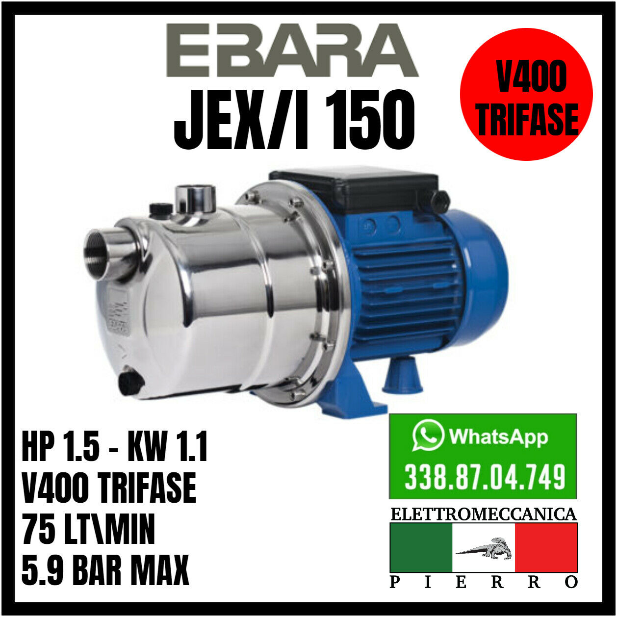 ELETTROPOMPA POMPA AUTOADESCANTE JEX/I 120 JEX/150 EBARA V400 TRIFASE – Elettromeccanica Pierro Shop